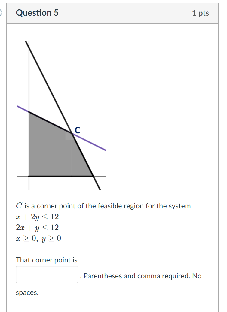Solved > Question 5 1 pts С C is a corner point of the | Chegg.com