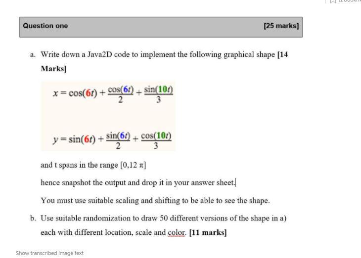 Solved Question one [25 marks) a. Write down a Java2D code | Chegg.com