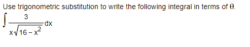 Solved Use trigonometric substitution to write the following | Chegg.com