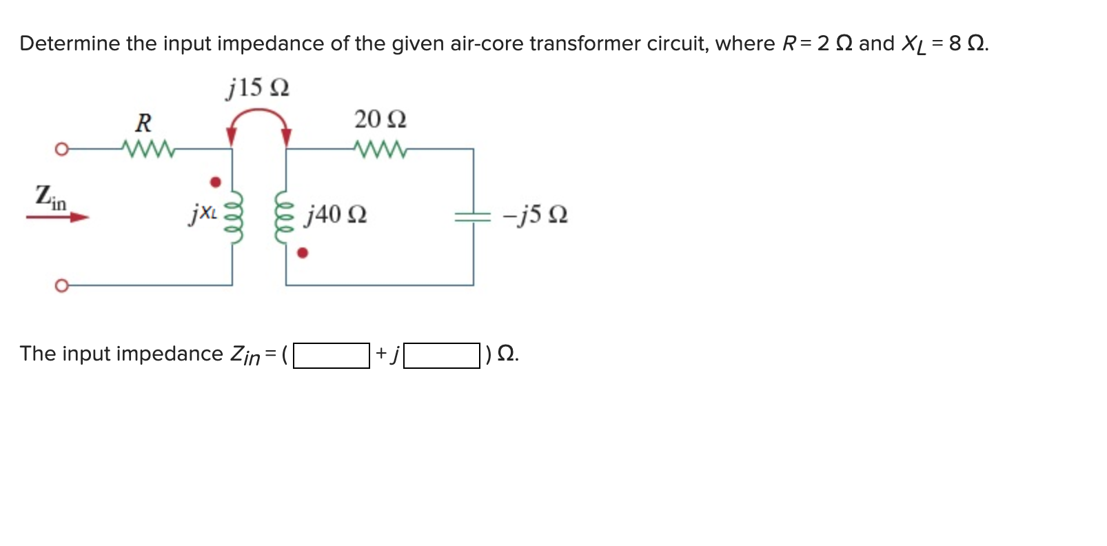 Solved Determine the input impedance of the given air-core | Chegg.com