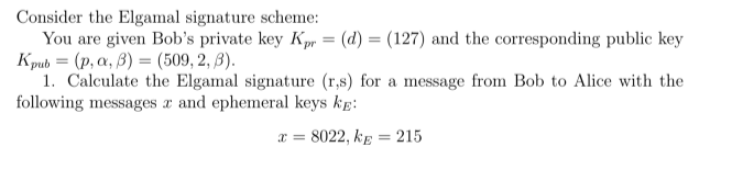 Consider the Elgamal signature scheme: You are given | Chegg.com