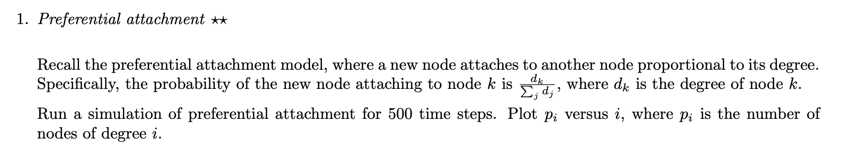 Solved Preferential attachment ⋆⋆ Recall the preferential | Chegg.com