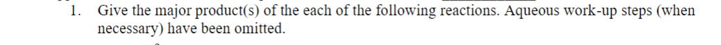 Solved Give the major product(s) of the each of the | Chegg.com