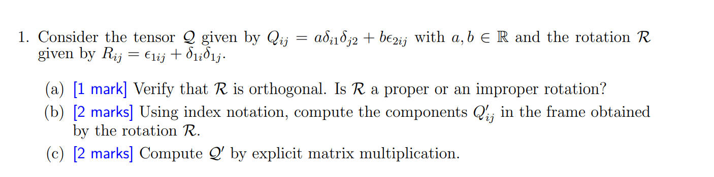 Solved 1. Consider the tensor Q given by Qij=aδi1δj2+bϵ2ij | Chegg.com