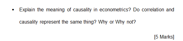 Solved . Explain the meaning of causality in econometrics? | Chegg.com