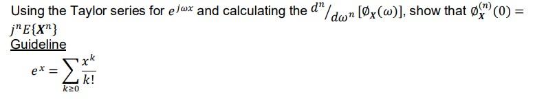 Solved Using the Taylor series for ejωx and calculating the | Chegg.com