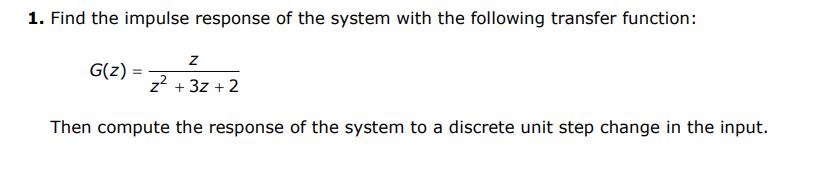 Solved 1. Find the impulse response of the system with the | Chegg.com