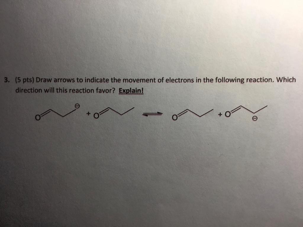Solved 3. (5 pts) Draw arrows to indicate the movement of | Chegg.com