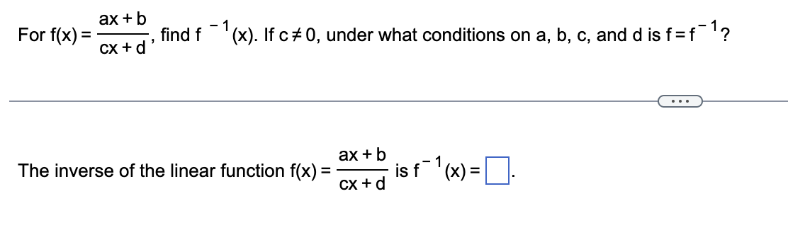 Solved For f(x): = ax + b " CX + d find f -1(x). If c# 0, | Chegg.com