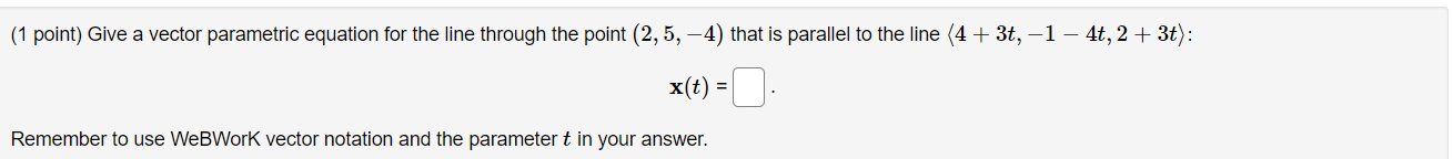 Solved (1 point) Suppose a line is given parametrically by | Chegg.com