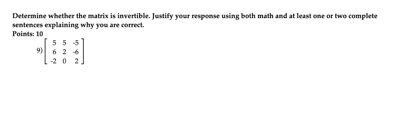 Solved Determine whether the matrix is invertible. Justify | Chegg.com