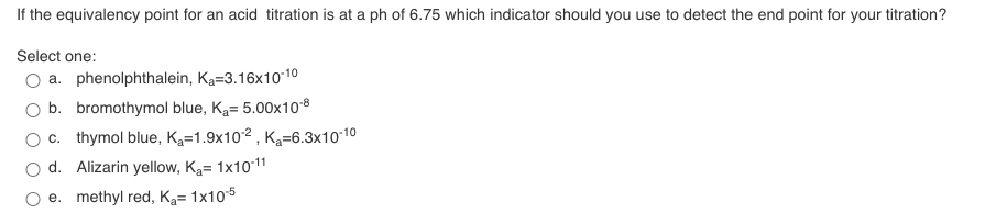 Solved If the equivalency point for an acid titration is at | Chegg.com