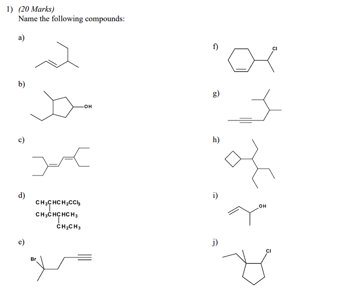 Solved 1) (20 Marks) Name the following compounds: | Chegg.com Solved 1) (20 Marks) Name the following compounds: | Chegg.com