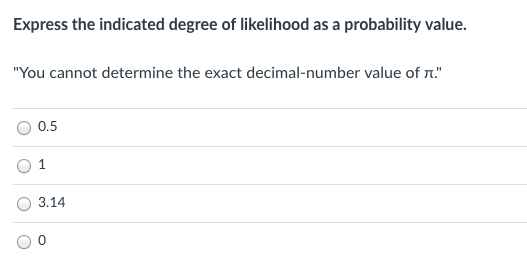Solved Express the indicated degree of likelihood as a | Chegg.com