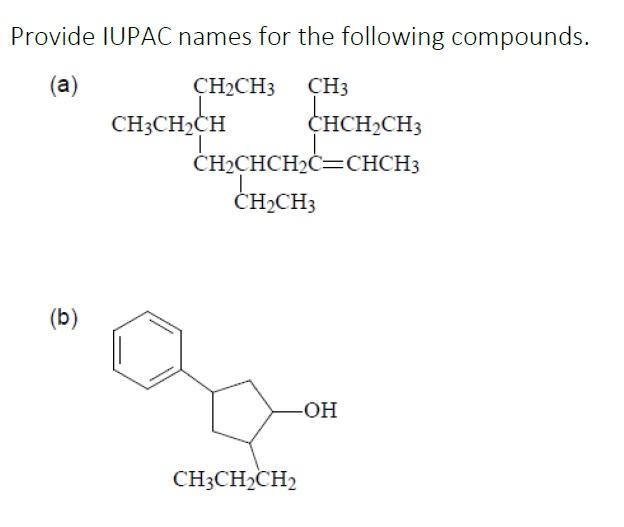 Solved Provide IUPAC names for the following compounds. (a) | Chegg.com