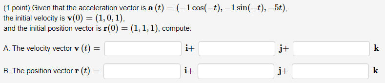 Solved (1 point) Given that the acceleration vector is | Chegg.com
