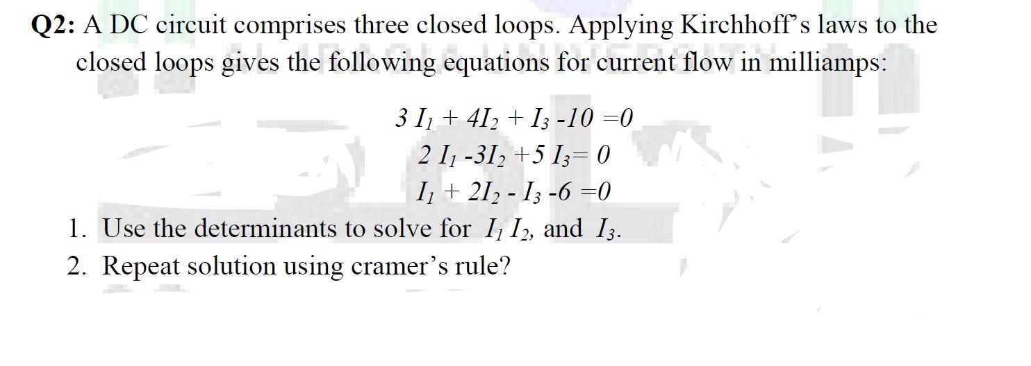 Solved Q2: A DC circuit comprises three closed loops. | Chegg.com