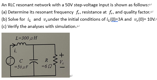 Solved An RLC resonant network with a 50V step-voltage input | Chegg.com