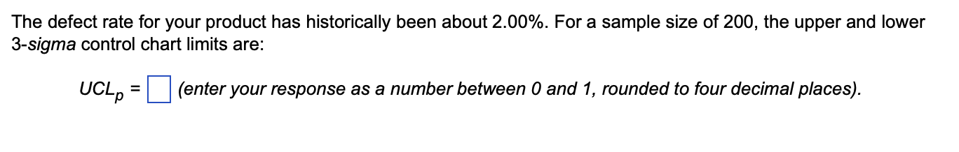 Solved The defect rate for your product has historically | Chegg.com