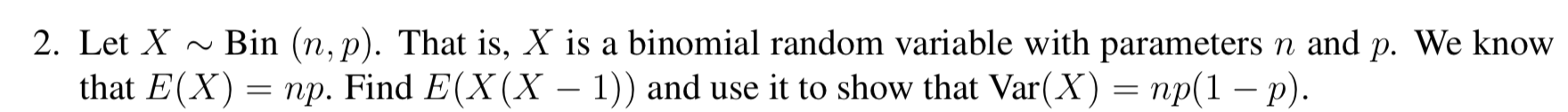 Solved Let X ∼ Bin (n, p). That is, X is a binomial random | Chegg.com