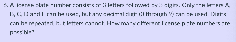 Solved 6. A license plate number consists of 3 letters | Chegg.com