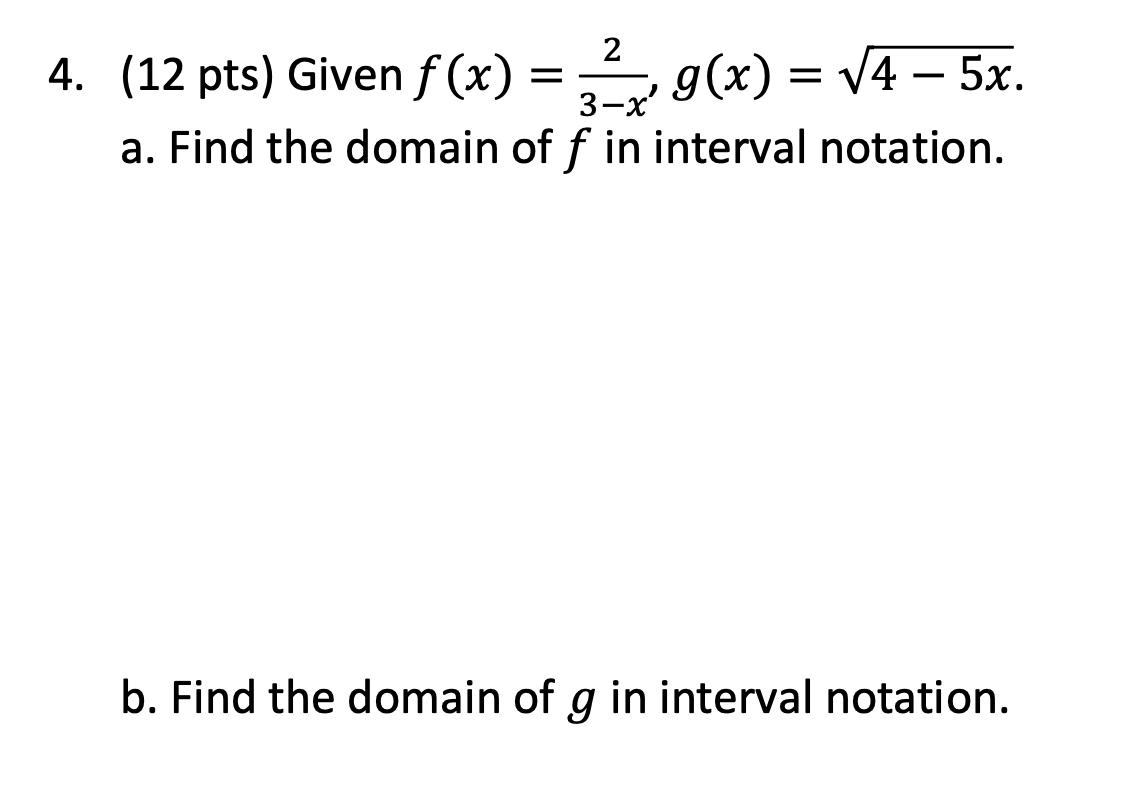 Solved (12 pts) Given f(x)=3−x′2g(x)=4−5x a. Find the domain | Chegg.com