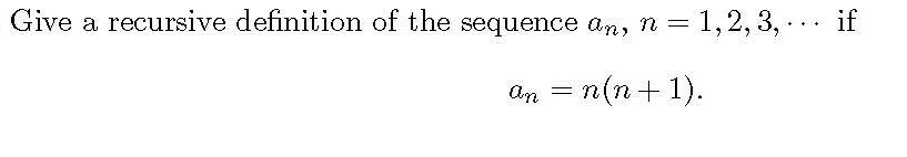 Solved Give a recursive definition of the sequence | Chegg.com