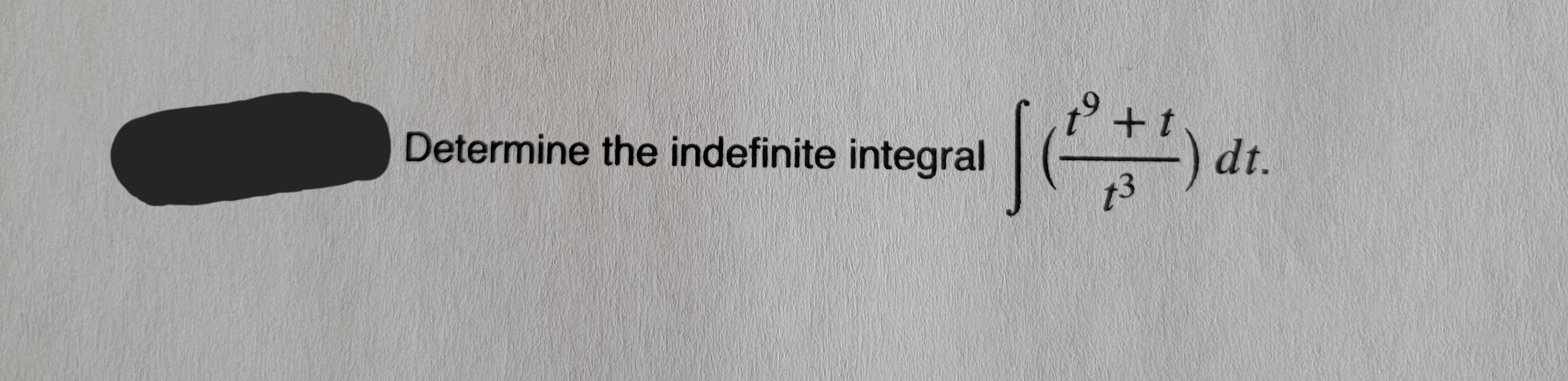 Solved ett Determine the indefinite integral ) dt. | Chegg.com