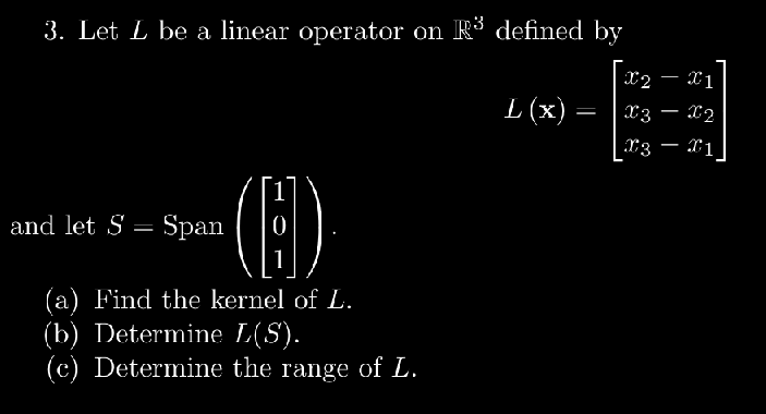 Solved 3. Let L be a linear operator on R3 defined by 12 21 | Chegg.com Solved 3. Let L be a linear operator on R3 defined by 12 21 | Chegg.com