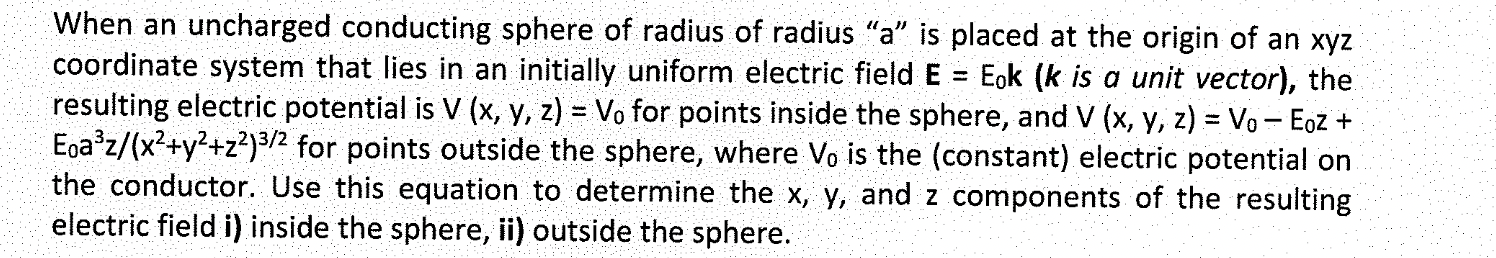 Solved When an uncharged conducting sphere of radius of | Chegg.com