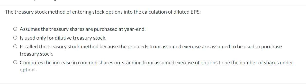 Solved The treasury stock method of entering stock options | Chegg.com