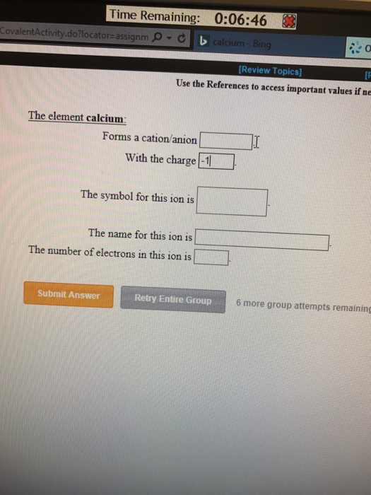 Solved The element calcium: Forms a cation/anion ________. | Chegg.com