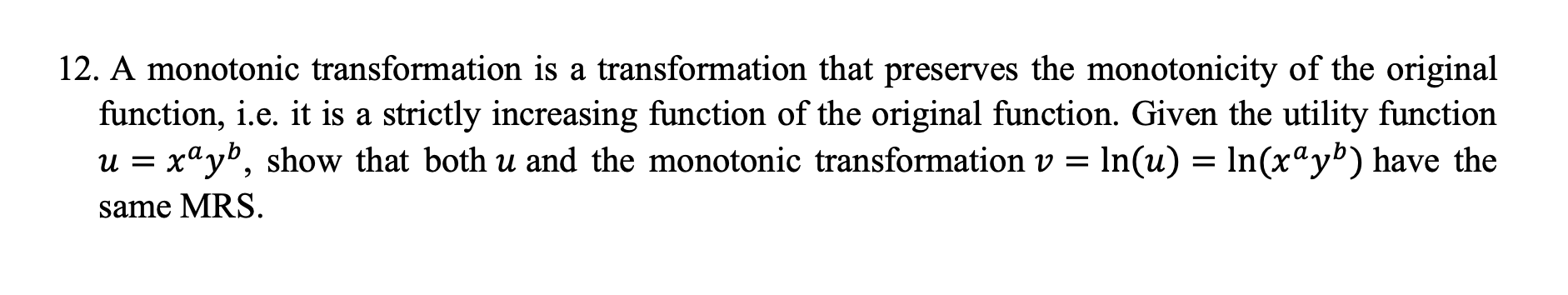 Solved 12. A monotonic transformation is a transformation | Chegg.com