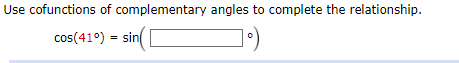 Solved Use cofunctions of complementary angles to complete | Chegg.com