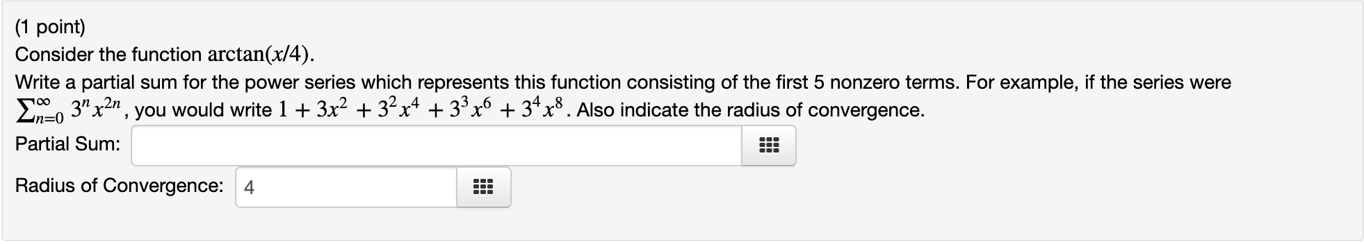 Solved (1 point) Consider the function arctan(x/4). Write a | Chegg.com