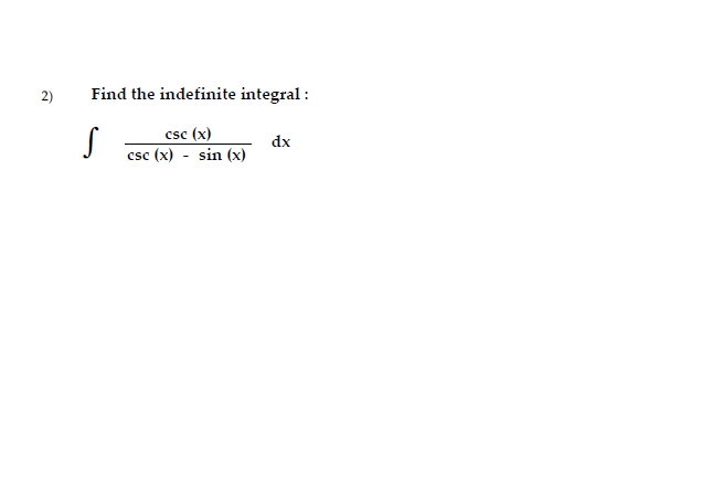 Solved 2) Find the indefinite integral : S csc (x) csc (x) - | Chegg.com