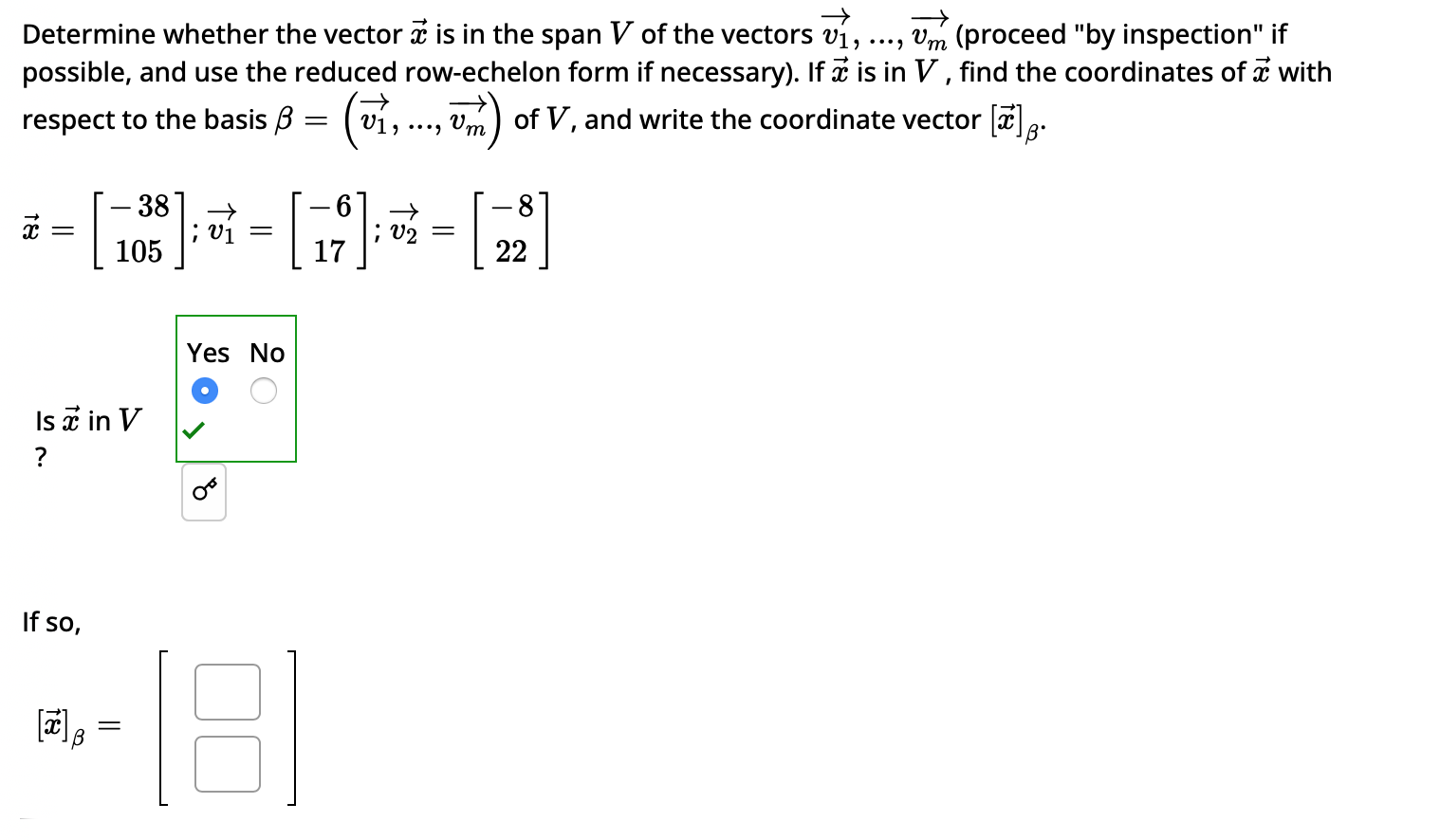 Solved Determine whether the vector x is in the span V of | Chegg.com