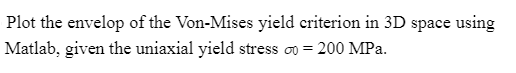 Plot the envelop of the Von-Mises yield criterion in | Chegg.com