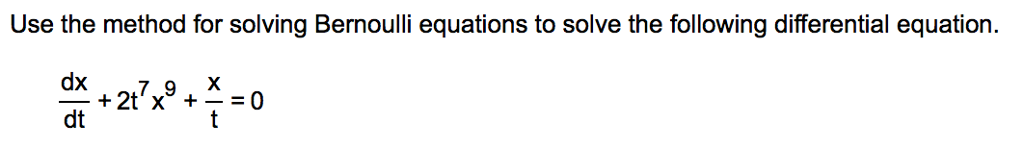 Solved Use the method for solving Bernoulli equations to | Chegg.com
