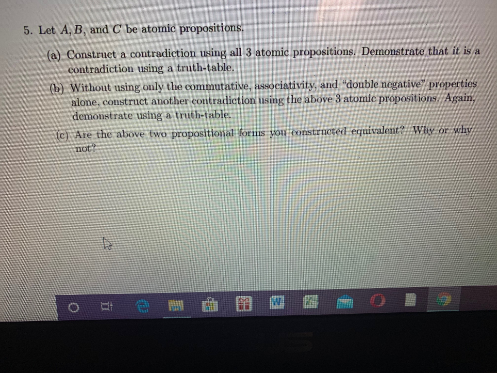 Solved 5. Let A, B, and C be atomic propositions. (a) | Chegg.com