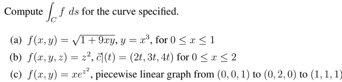 Solved Compute integral_C f ds for the curve specified. (a) | Chegg.com