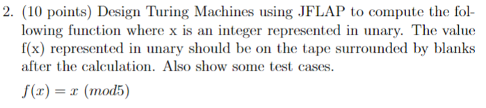 Solved 2. (10 points) Design Turing Machines using JFLAP to | Chegg.com