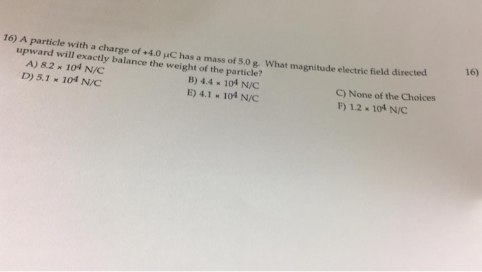 Solved 16) 16) A particle with a charge of +4.0 μC has a | Chegg.com