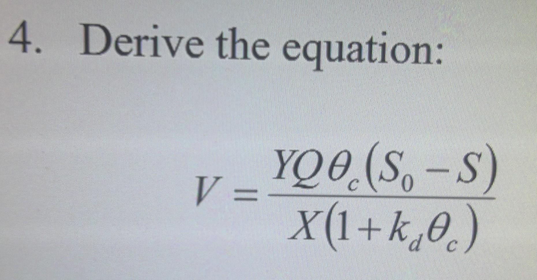 4. Derive the equation: V=X(1+kdθc)YQθc(S0−S) | Chegg.com