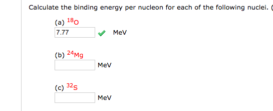 Solved Calculate the binding energy per nucleon for each of | Chegg.com