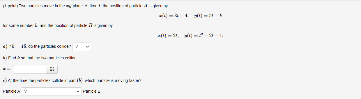 Solved (1 point) Two particles move in the cy-plane. At time | Chegg.com