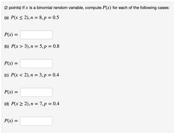 Solved 1. If x is a binomial random variable, compute P(x) | Chegg.com