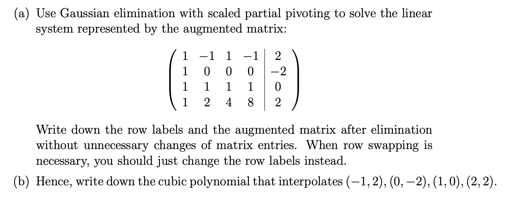 Solved (a) Use Gaussian elimination with scaled partial | Chegg.com