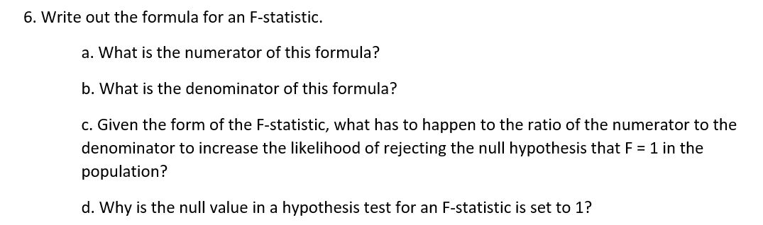Solved 6. Write out the formula for an F-statistic. a. What | Chegg.com