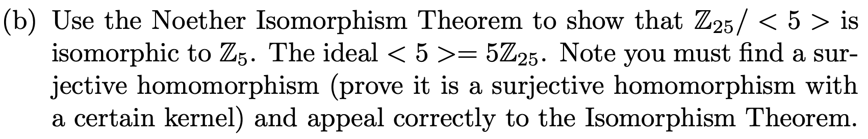 Solved (b) Use the Noether Isomorphism Theorem to show that | Chegg.com